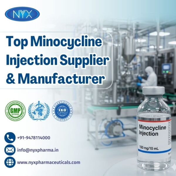 Top Minocycline Injection Supplier & Manufacturer